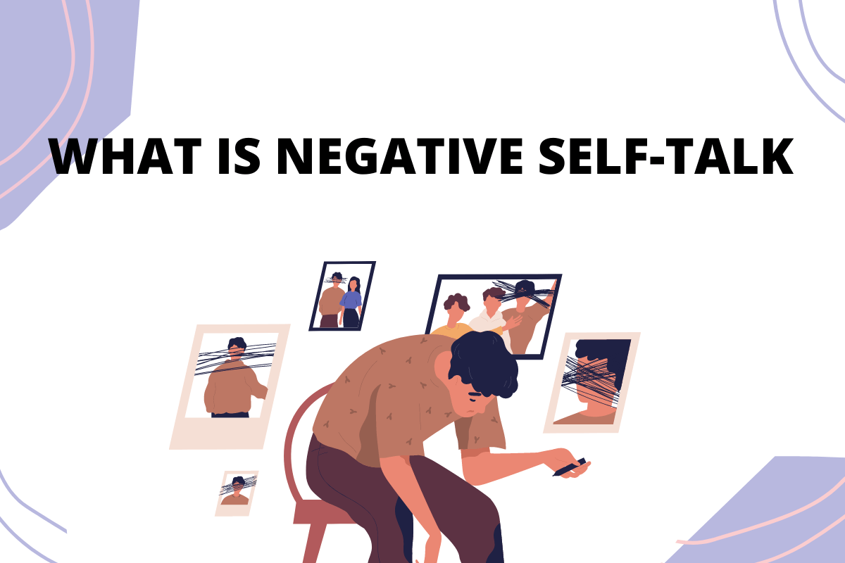 What is Negative Self-talk?| How Stop Negative Self-Talk - Girlwithdreams