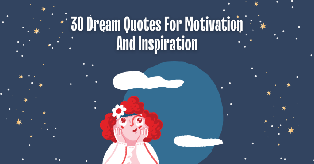 33 Dream Quotes For Motivation And Inspiration - Grrlwithdreeams