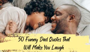 50 Funny Dad Quotes That Will Make You Laugh - Girlwithdreams