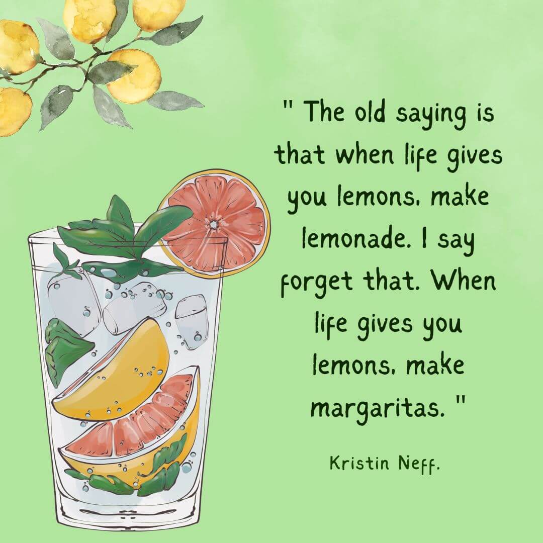 30 Funny and Inspiring When Life Gives You Lemons Quotes - Grrlwithdreeams