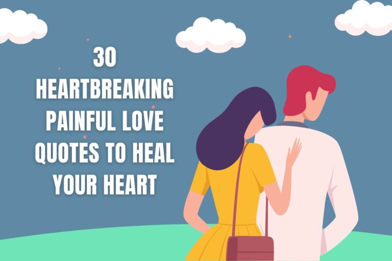 30 Heartbreaking Painful Love Quotes To Heal Your Heart - Grrlwithdreeams