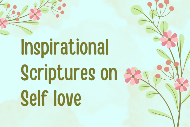 30 Inspirational Scriptures on Self love - Grrlwithdreeams