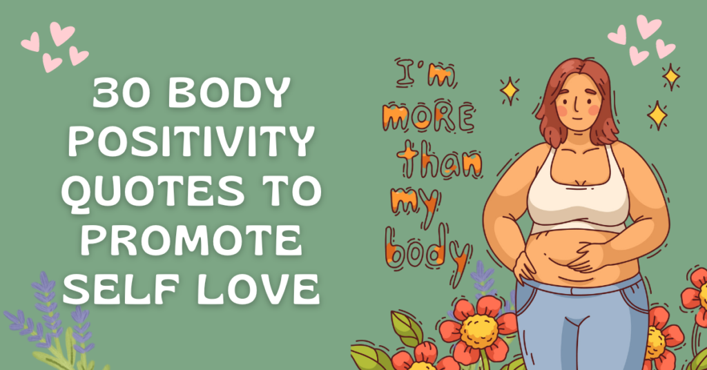 30 Body Positivity Quotes To Promote Selflove - Grrlwithdreeams