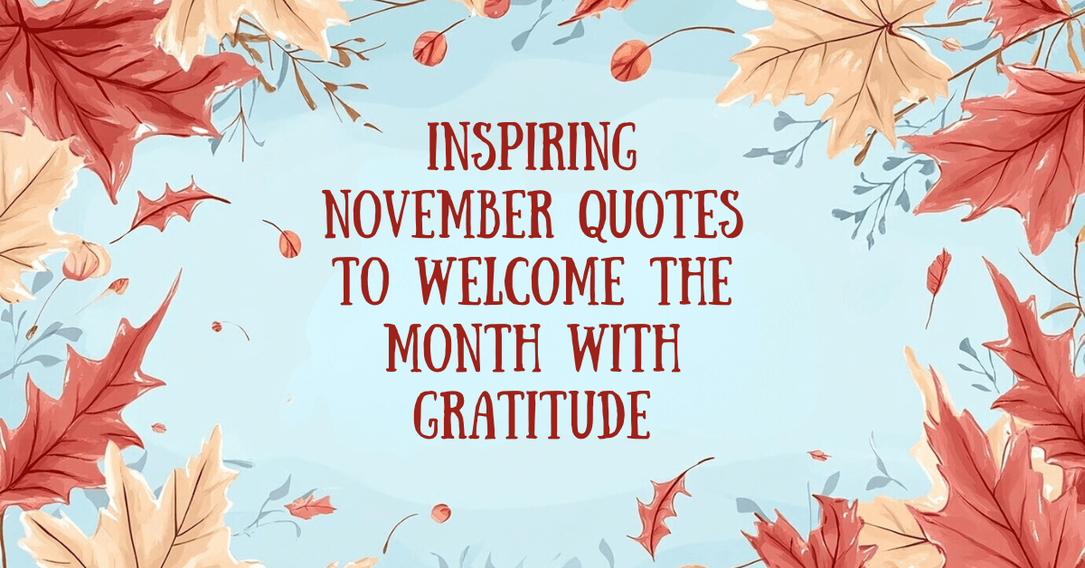 26 Inspiring November Quotes to Welcome the Month with Gratitude ...