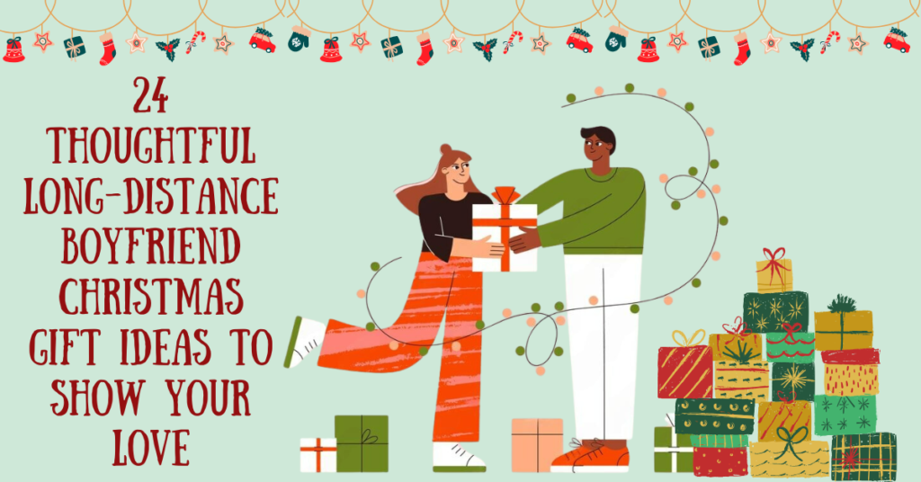24 Thoughtful Long Distance Boyfriend Christmas Gift Ideas to Show Your ...