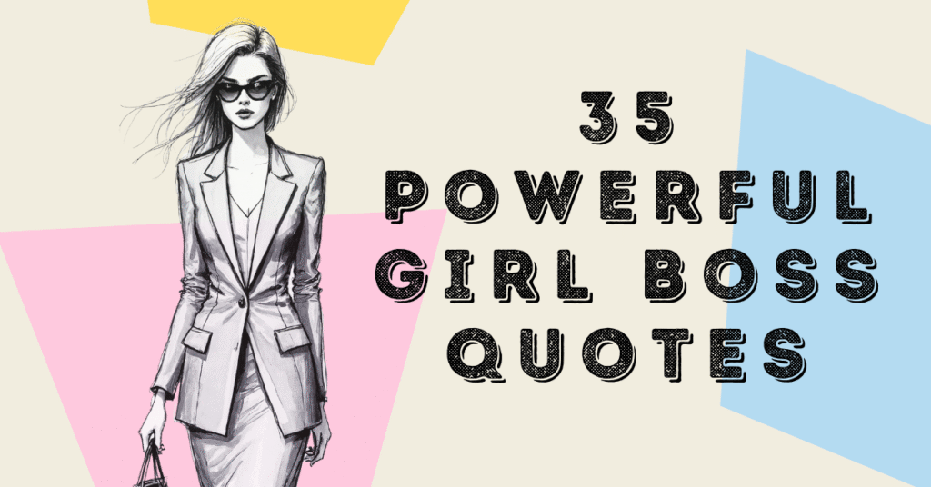 35 Powerful Girl Boss Quotes For Motivation & Growth - Grrlwithdreeams