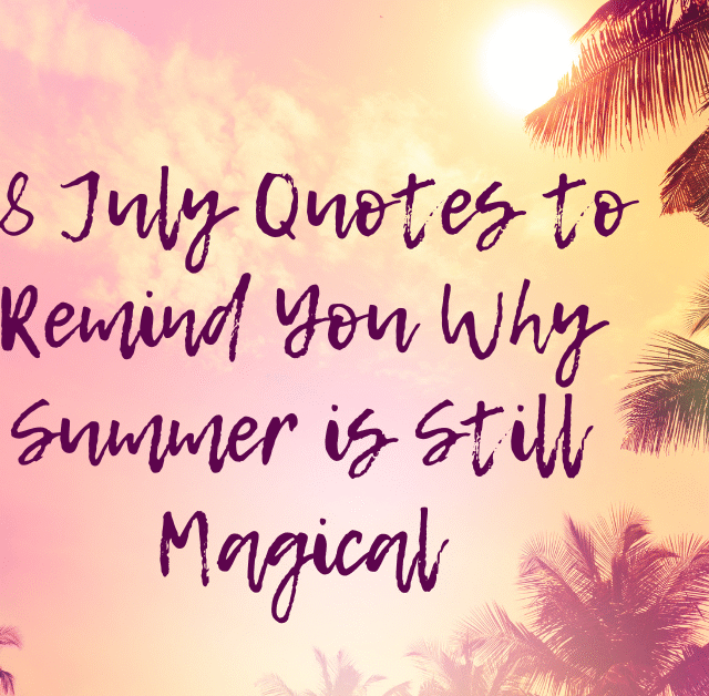 50 Summer Quotes That Will Make You Feel the Sunshine - Grrlwithdreeams